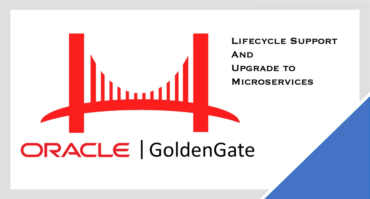 Oracle GoldenGate: Lifecycle Support and moving to Microservices - RheoData
